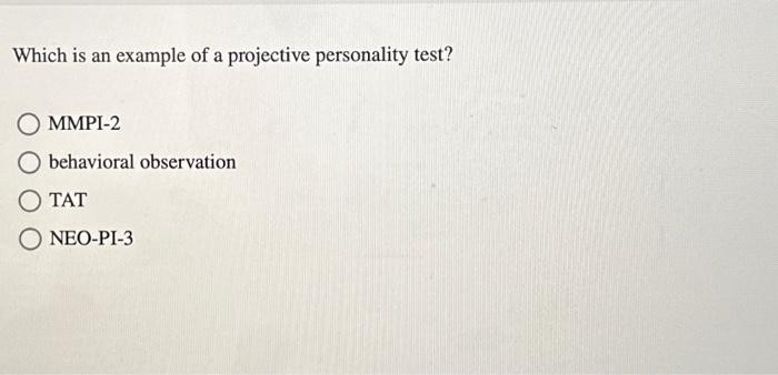 Solved Which is an example of a projective personality test? | Chegg.com