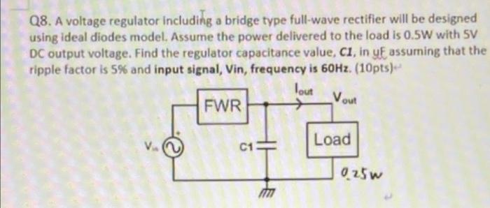 Solved Q8. A voltage regulator including a bridge type | Chegg.com