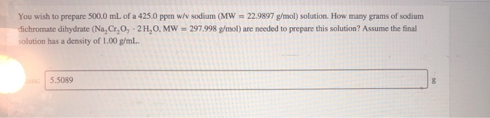 Solved You wish to prepare 500.0 mL of a 425.0 ppm w/v | Chegg.com