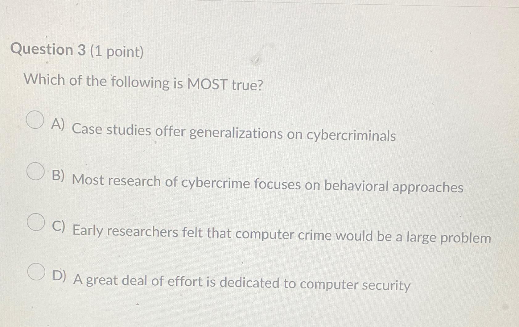 Solved Question 3 (1 ﻿point)Which of the following is MOST | Chegg.com
