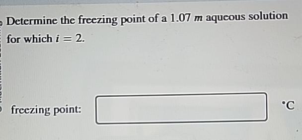 Determine the freezing point of a 1.07m ﻿aqueous | Chegg.com