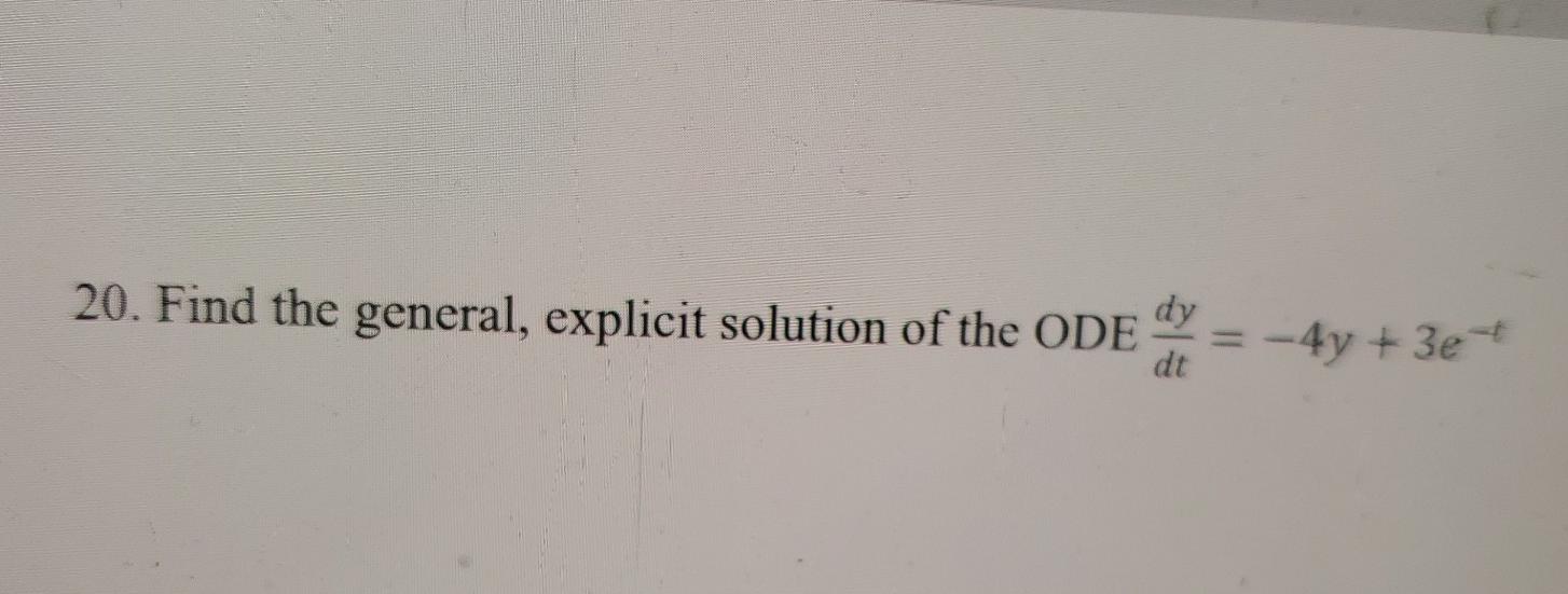 Solved dy 20. Find the general, explicit solution of the ODE | Chegg.com