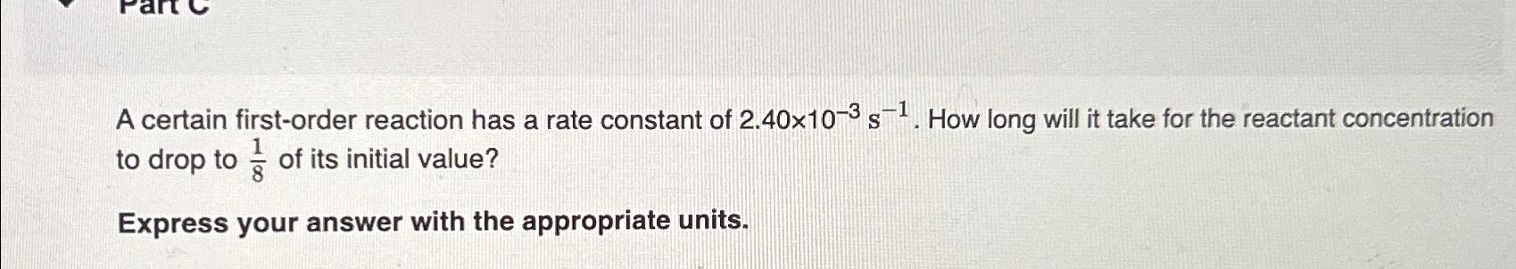 Solved A Certain First Order Reaction Has A Rate Constant Of