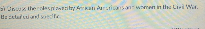 Solved 5) Discuss the roles played by African-Americans and | Chegg.com