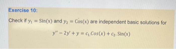 Solved Check if y1=Sin(x) and y2=Cos(x) are independent | Chegg.com