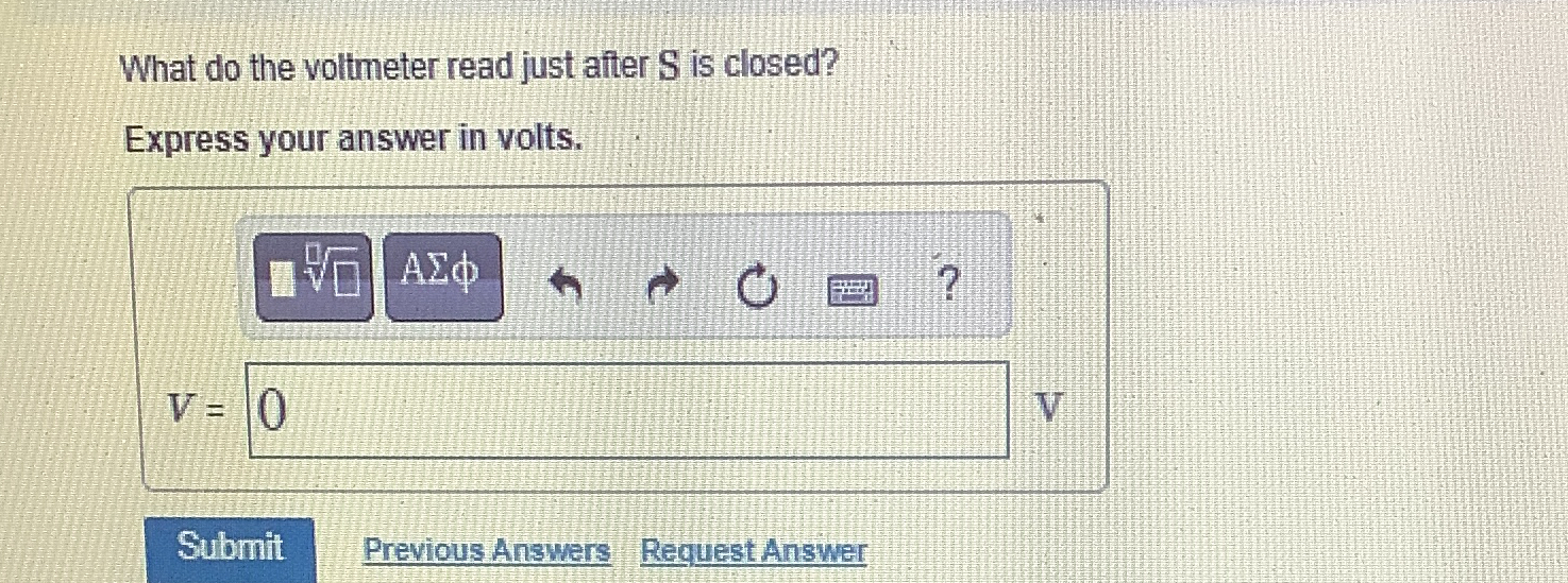 Solved What do the voltmeter read just after S is | Chegg.com