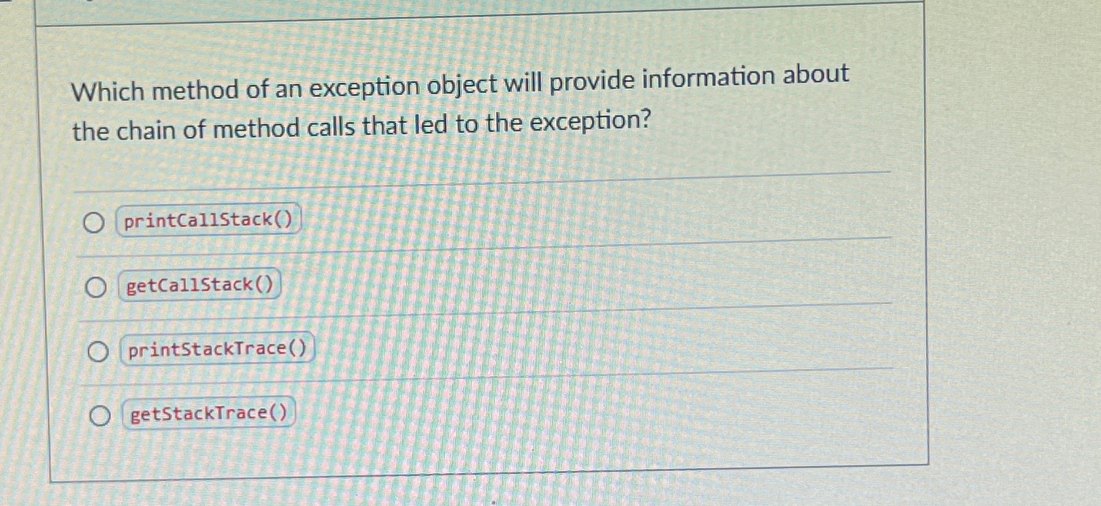 Solved Which method of an exception object will provide | Chegg.com