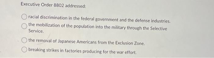 Executive Order 8802 addressed: racial discrimination | Chegg.com