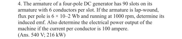 Solved 4. The armature of a four-pole DC generator has 90 | Chegg.com