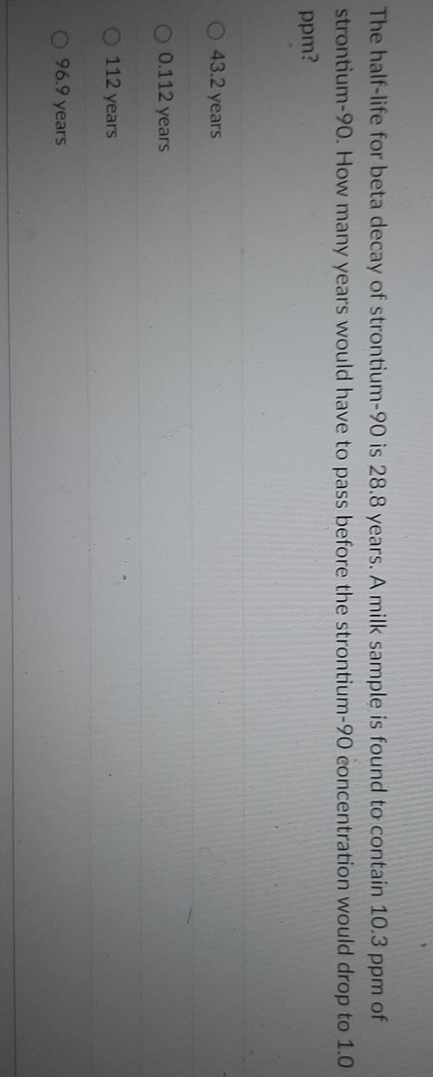 Solved The half-life for beta decay of strontium-90 is 28.8 | Chegg.com