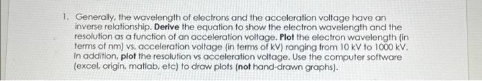Solved 1. Generally, the wavelength of electrons and the | Chegg.com