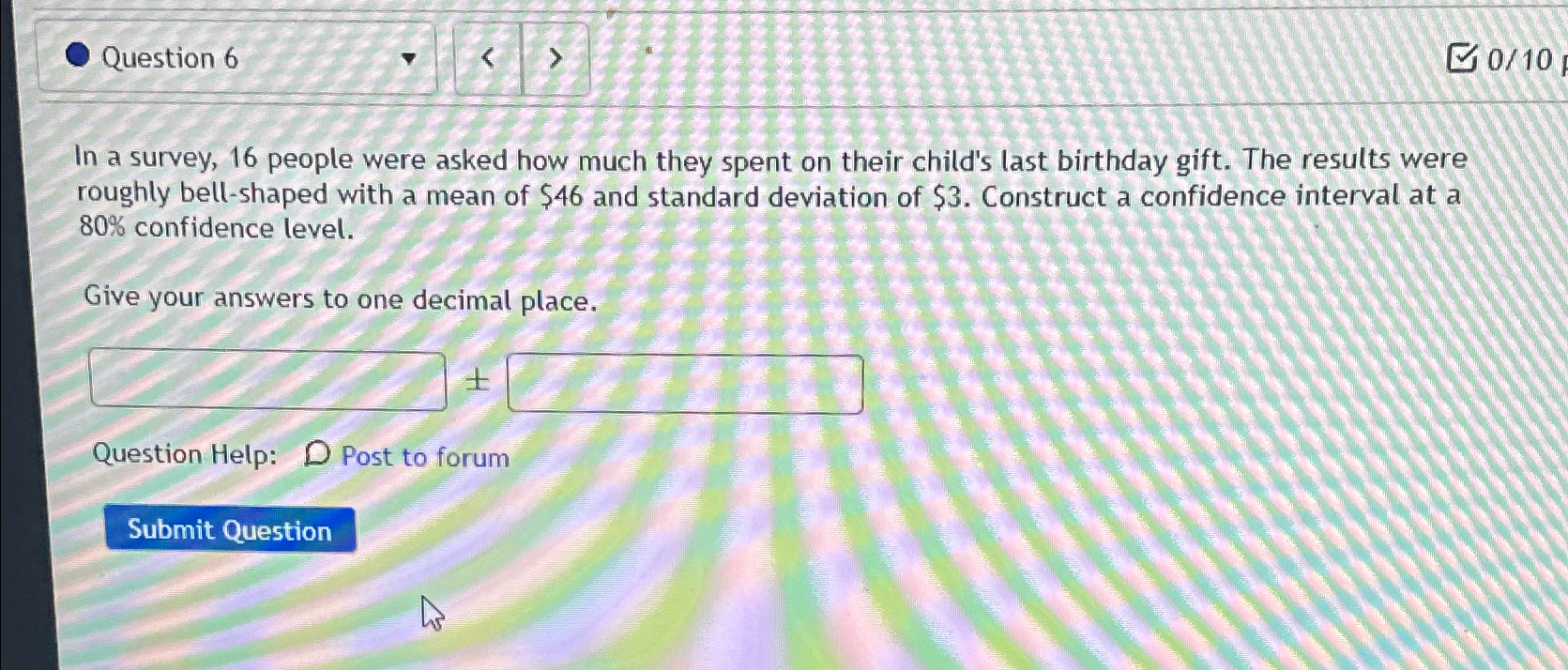 Solved Question 6In a survey, 16 ﻿people were asked how much | Chegg.com