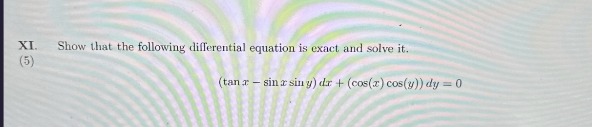 XI. ﻿Show that the following differential equation is | Chegg.com