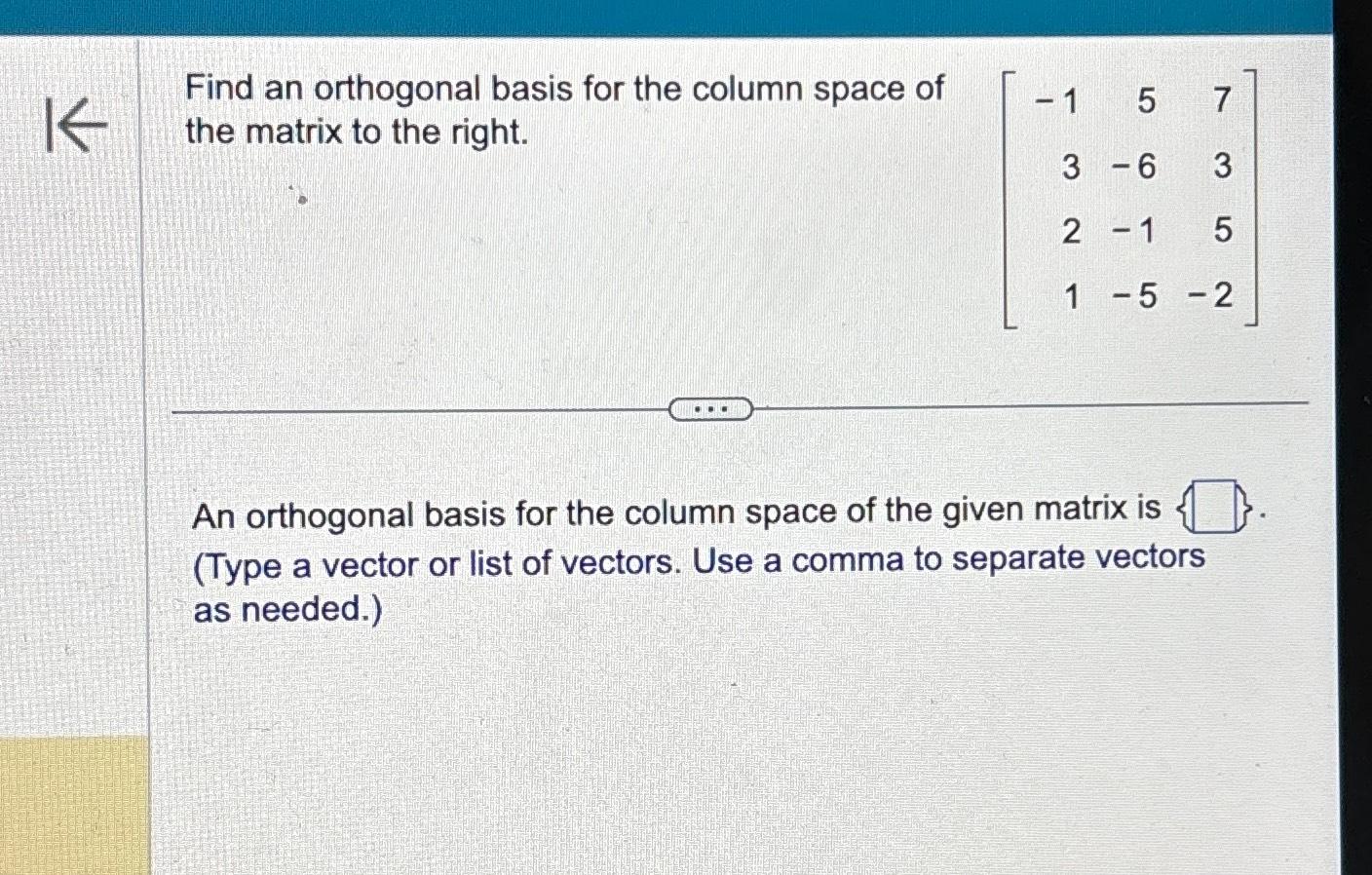 Solved KFind an orthogonal basis for the column space of the | Chegg.com