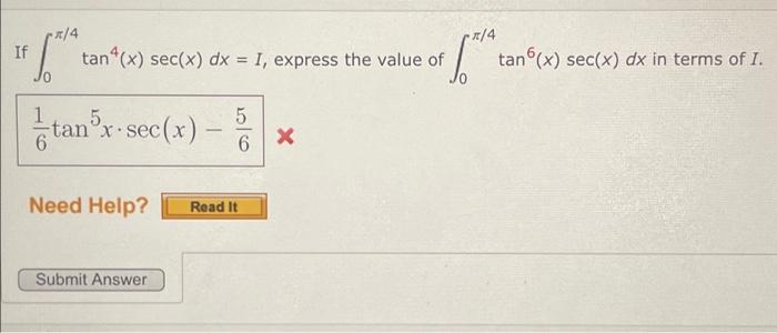 Solved If •π/4 6 1-tan³x-sec (x) - 5 5 tan (x) sec(x) dx = | Chegg.com