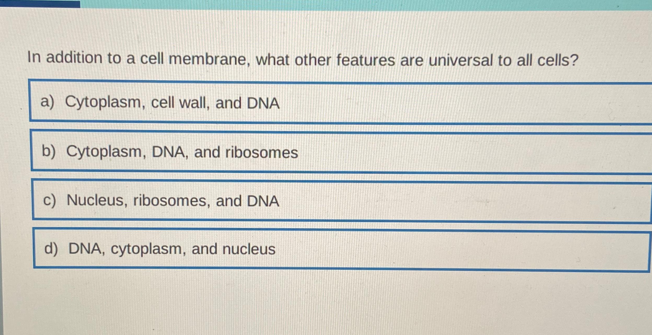 Solved In addition to a cell membrane, what other features | Chegg.com