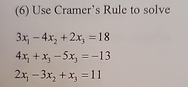 Solved (6) ﻿Use Cramer's Rule to | Chegg.com