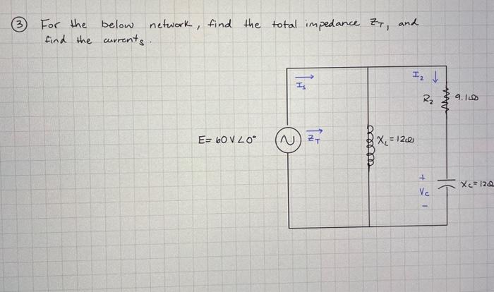Solved (3) For the below network, find the total impedance | Chegg.com