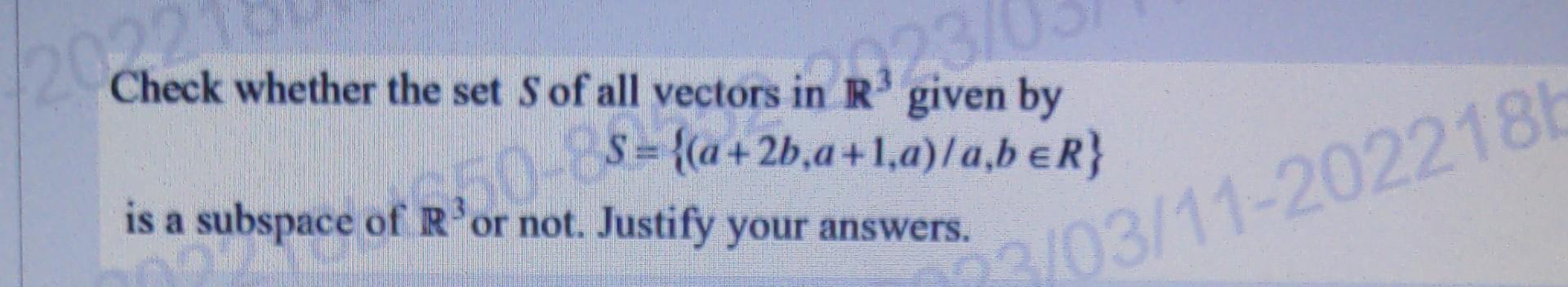 Solved Check whether the set S of all vectors in R3 given by | Chegg.com