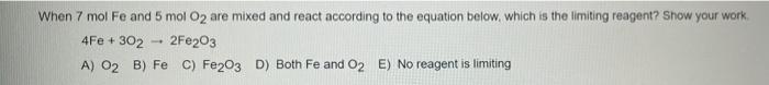 Solved When 7 mol Fe and 5 mol O2 are mixed and react | Chegg.com
