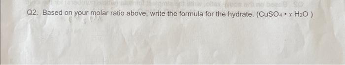 Solved Q2. Based on your molar ratio above, write the | Chegg.com