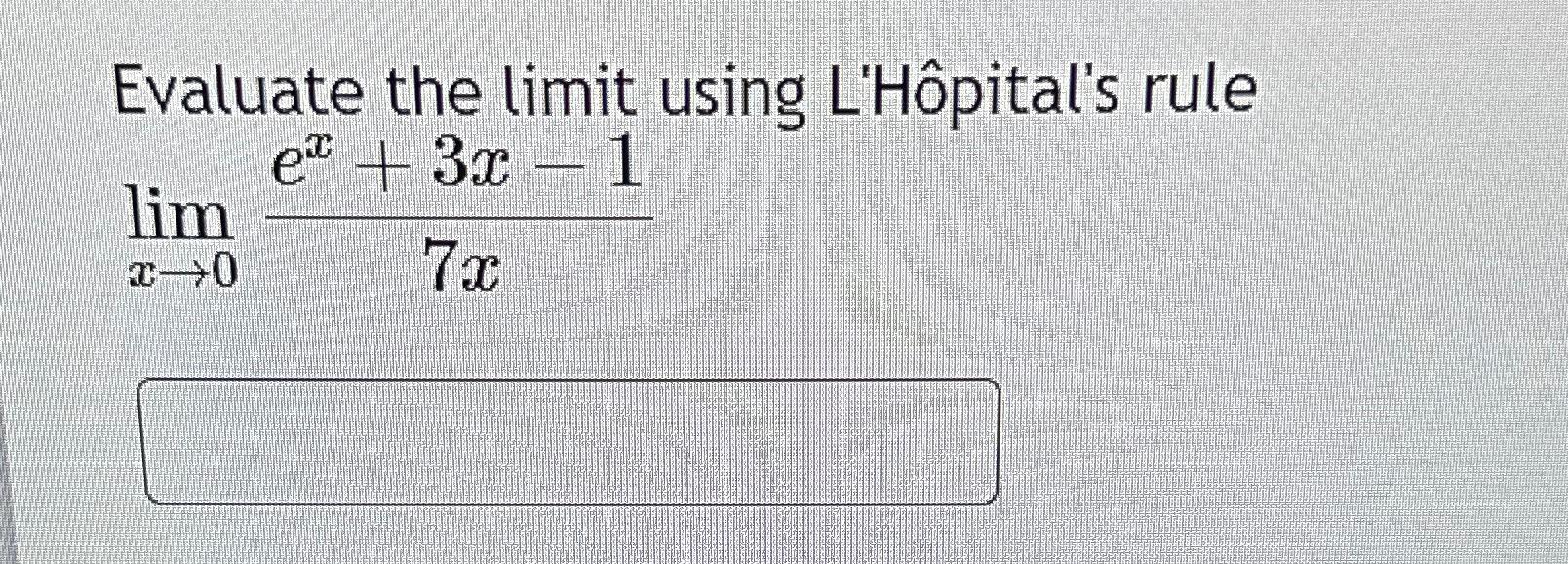 Solved Evaluate the limit using L'Hôpital's | Chegg.com