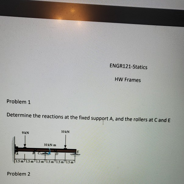Solved ENGR121-Statics HW Frames Problem 1 Determine the | Chegg.com