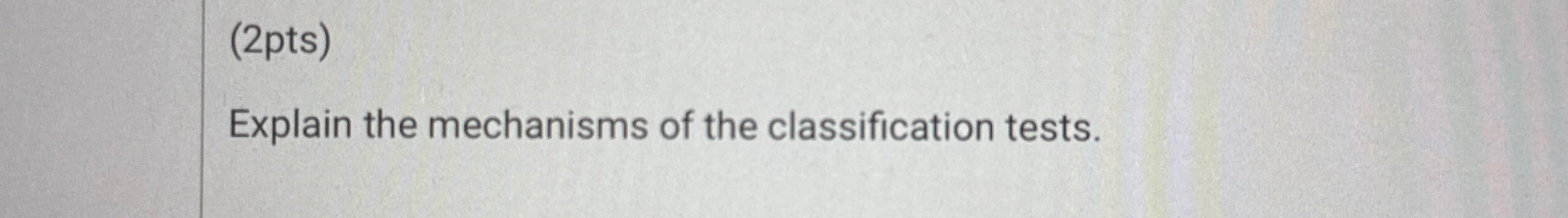 Solved (2pts)Explain the mechanisms of the classification | Chegg.com