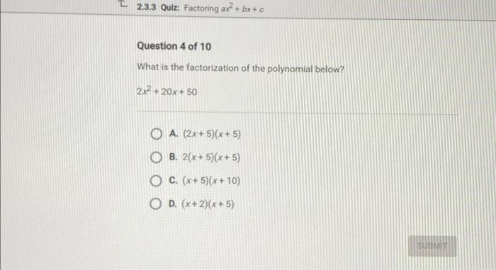 Solved 2x2+20x+50 A. (2x+5)(x+5) B. 2(x+5)(x+5) c. | Chegg.com