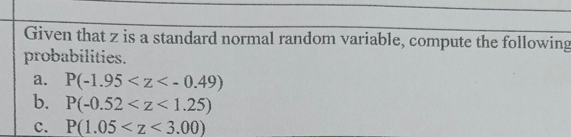 Solved Given that z is a standard normal random variable, | Chegg.com