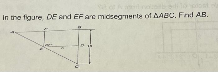 Solved In the figure, DE and EF are midsegments of ABC. | Chegg.com