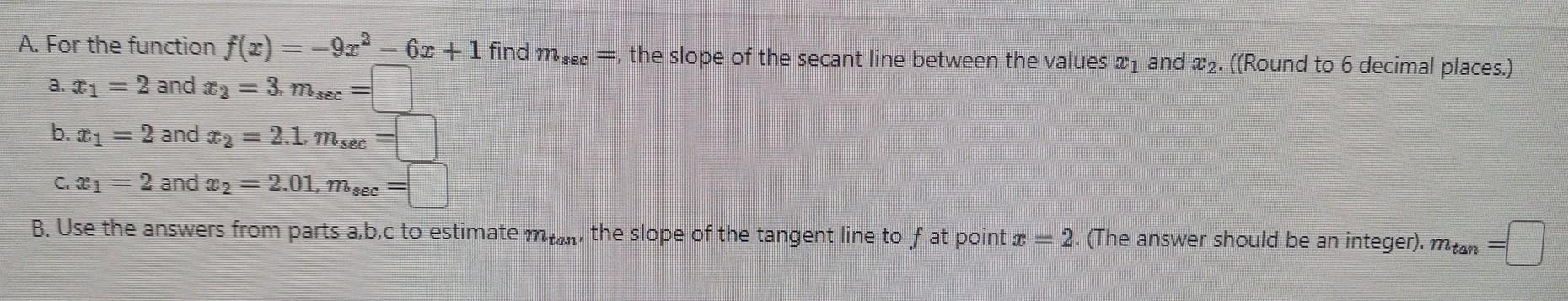 Solved A. For the function f(x)=−9x2−6x+1 find msec=, the | Chegg.com