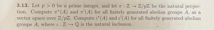 Solved 3.13. Let p>0 be a prime integer, and let π:Z→Z/pZ be | Chegg.com