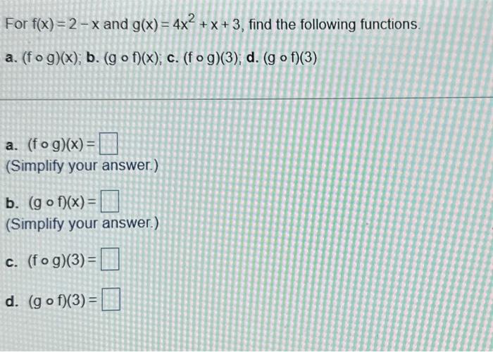 Solved For f(x)=2−x and g(x)=4x2+x+3, find the following | Chegg.com