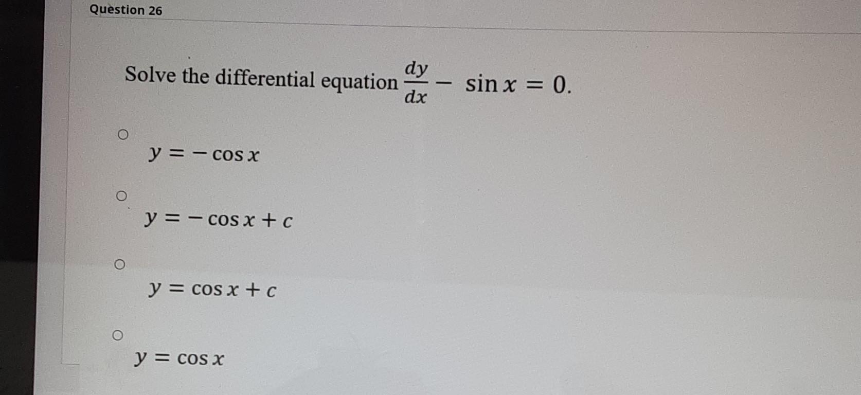 Solved Solve the differential equation dxdy−sinx=0. y=−cosx | Chegg.com