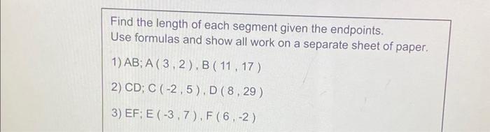 Solved Find the length of each segment given the endpoints. | Chegg.com