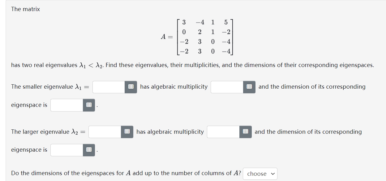 Solved The matrixA=[3-415021-2-230-4-230-4]has two real | Chegg.com