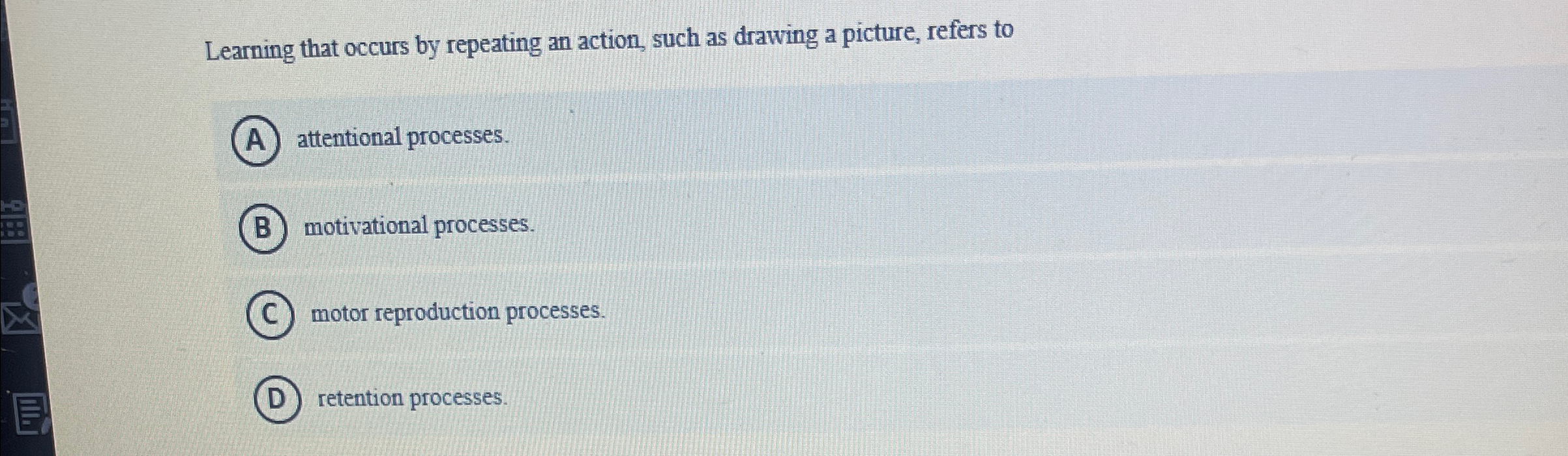 Solved Learning that occurs by repeating an action, such as | Chegg.com