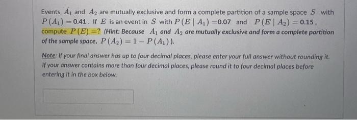 Solved Events A1 and A2 are mutually exclusive and form a | Chegg.com