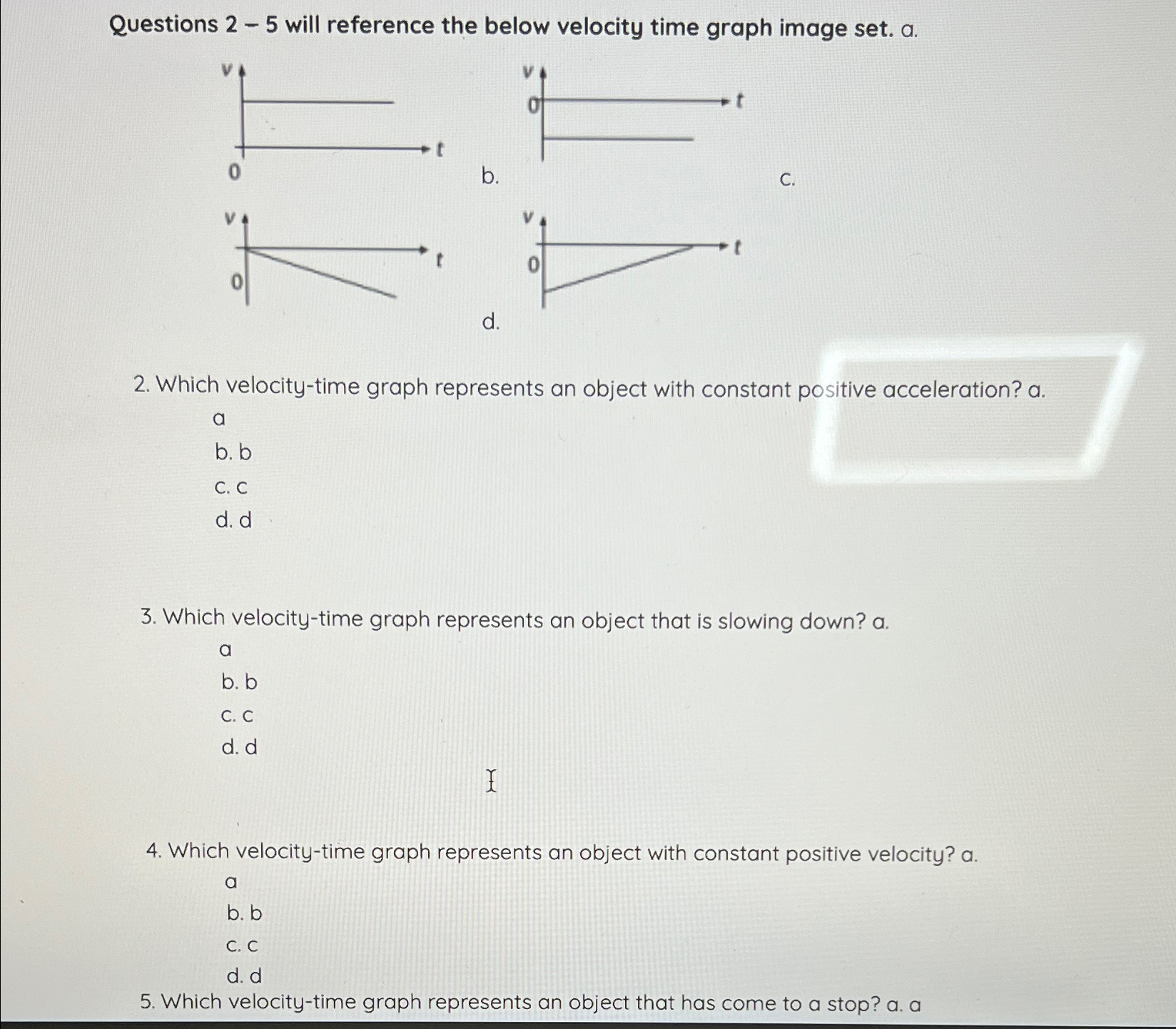 Solved Questions 2 - 5 ﻿will reference the below velocity | Chegg.com