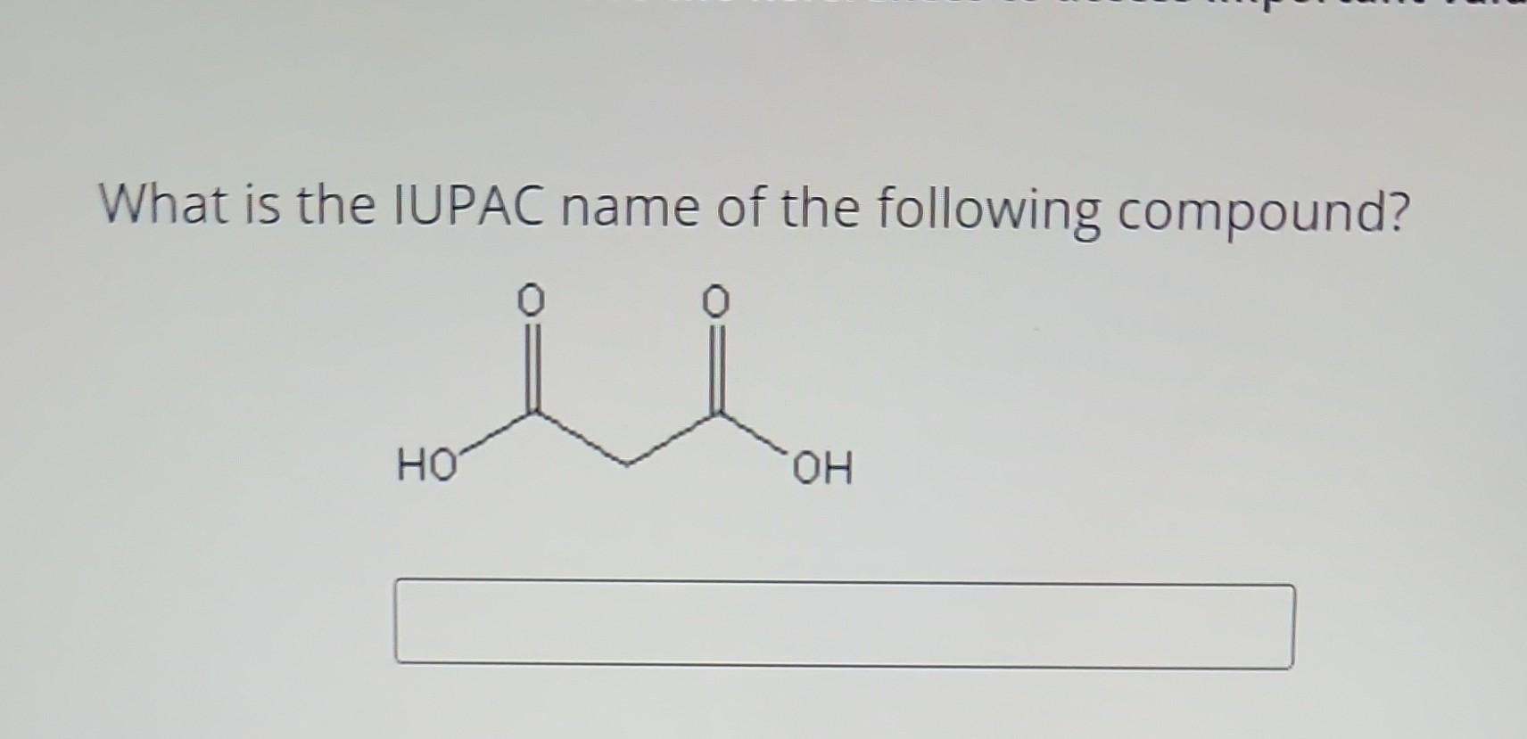 Solved What is the IUPAC name of the following compound? | Chegg.com