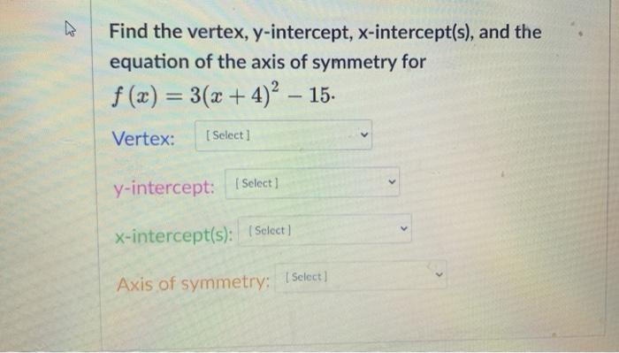 Solved Find the vertex, y-intercept, x-intercept(s), and the | Chegg.com