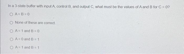 Solved In a 3-state buffer with input A, control B, and | Chegg.com