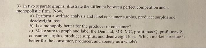 Solved 3) In two separate graphs, illustrate the different | Chegg.com