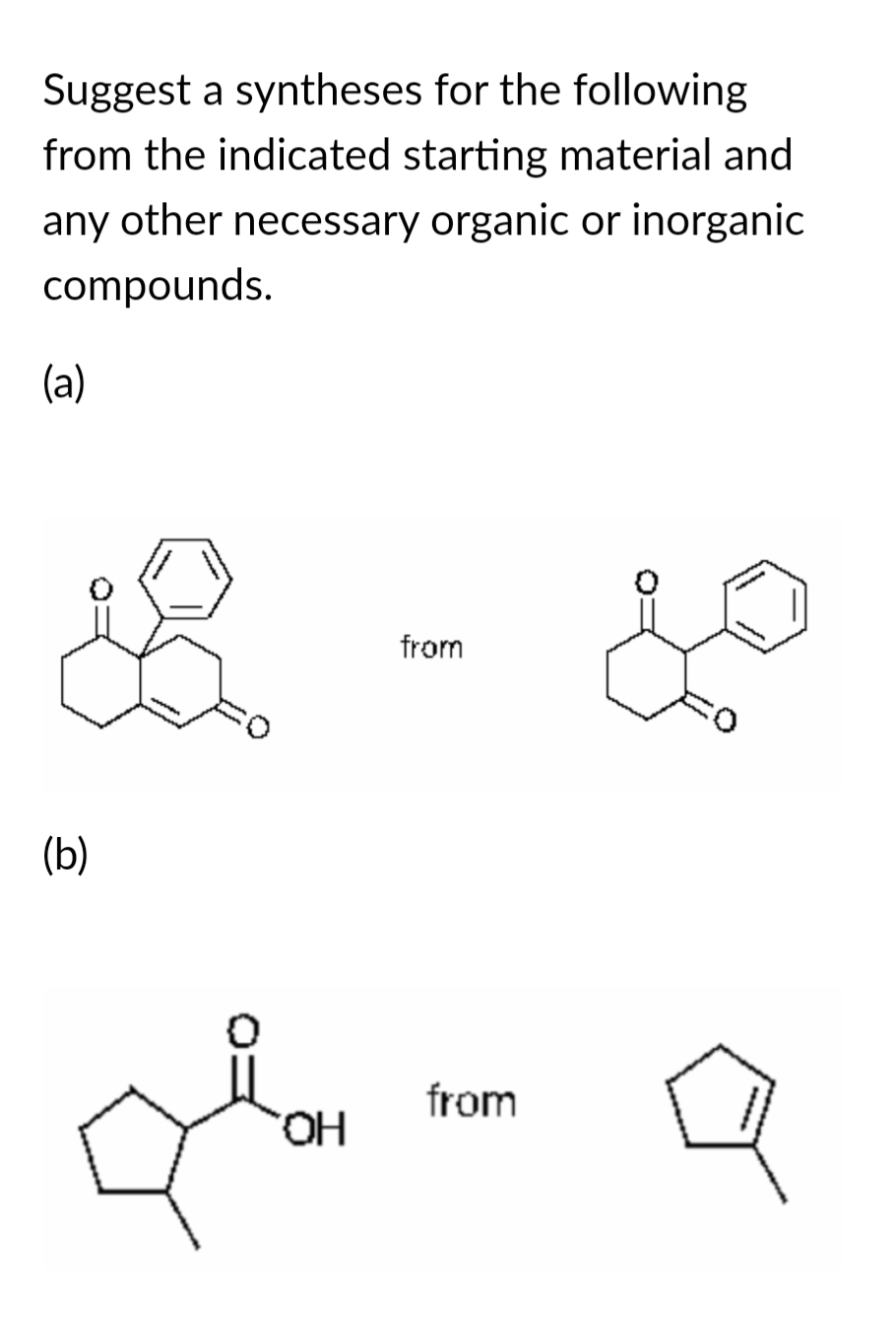 Solved Suggest a syntheses for the following from the | Chegg.com