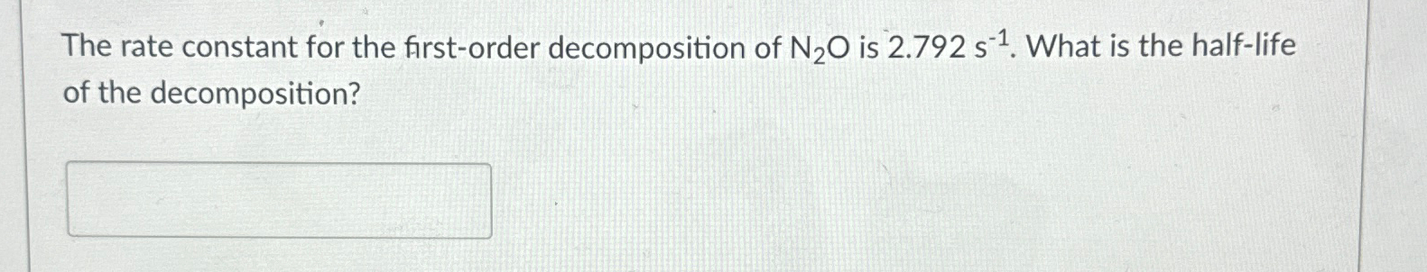 Solved The rate constant for the first-order decomposition | Chegg.com