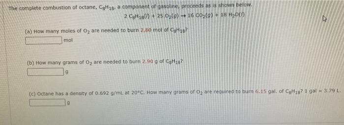 Solved The complete combustion of octane, C7H18. a component | Chegg.com
