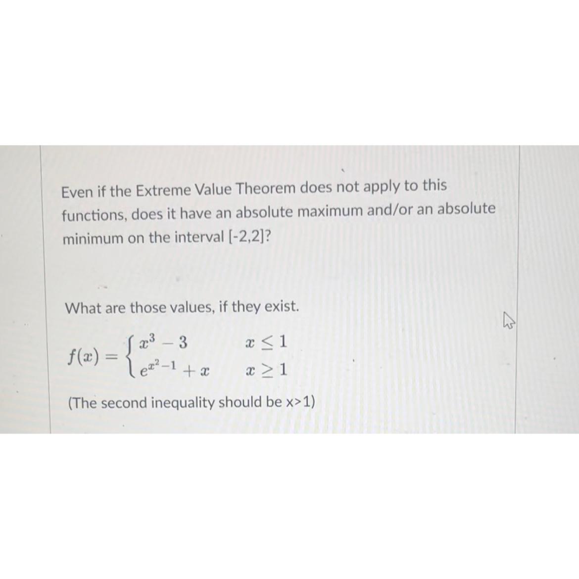 Solved Even if the Extreme Value Theorem does not apply to | Chegg.com