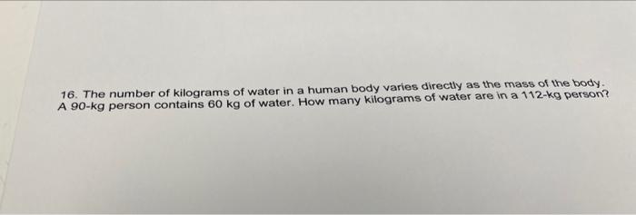 Solved 16. The number of kilograms of water in a human body | Chegg.com