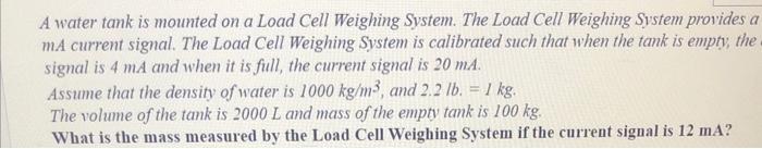 Solved A water tank is mounted on a Load Cell Weighing | Chegg.com